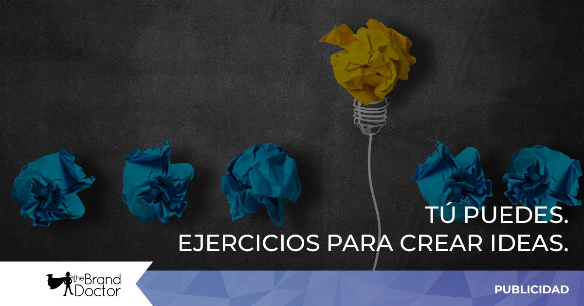 Tú puedes. Ejercicios para crear ideas. - the Brand Doctor